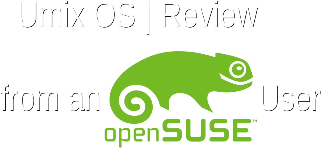 Umix OS | Review from an openSUSE User – CubicleNate's Techpad