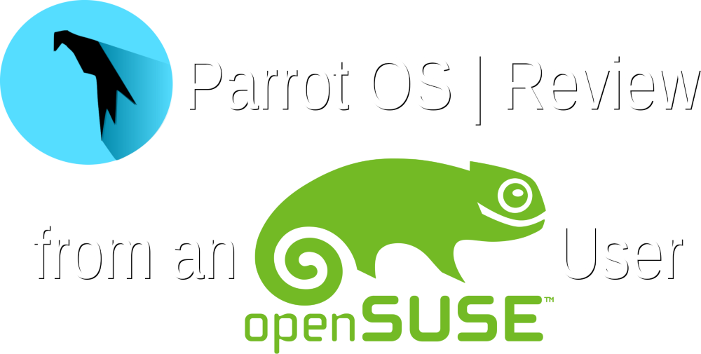 Parrot Security OS | Review from an openSUSE User – CubicleNate's Techpad
