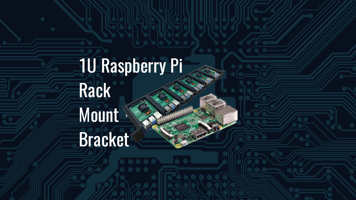 1U Raspberry Pi Rack Mount Bracket – CubicleNate's Techpad